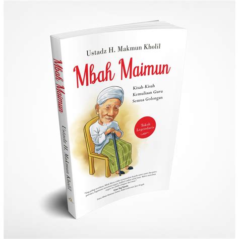 Jual Buku Mbah Maimun Kisah Kisah Kemuliaan Guru Semua Golongan
