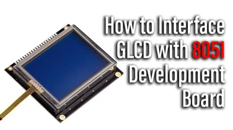 How To Interface GLCD With 8051 Development Board
