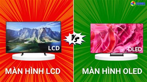 So Sánh Màn Hình Oled Và Lcd Nên Mua Loại Nào Tốt Hơn
