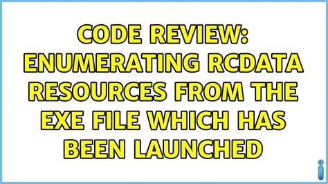 Code Review Enumerating RCData Resources From The EXE File Which Has