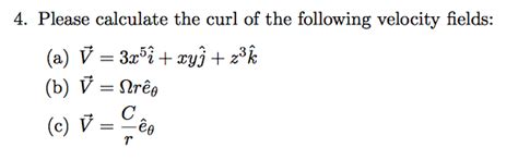 Solved Please Calculate The Curl Of The Following Chegg Com