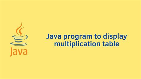 Java Program To Display Multiplication Table