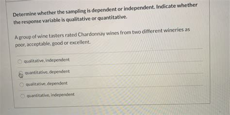 Solved Determine Whether The Sampling Is Dependent Or Chegg