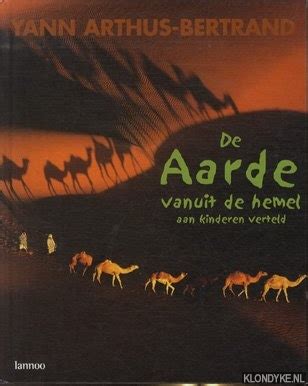 Klondyke Onze Boeken Jeugd Informatief De Aarde Vanuit De Hemel Aan Kinderen Verteld