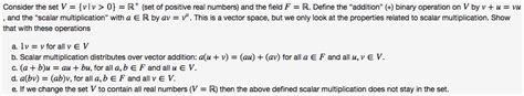 Solved Consider The Set V V V R Set Of Positive Chegg