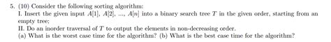 Solved 5 10 Consider The Following Sorting Algorithm I