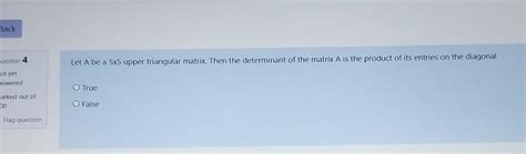 Solved Let A Be A Upper Triangular Matrix Then The Chegg
