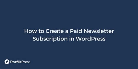 How To Create A Paid Newsletter In Wordpress Substack Alternative