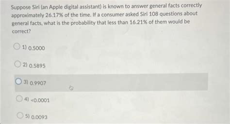 Solved Suppose Siri An Apple Digital Assistant Is Know