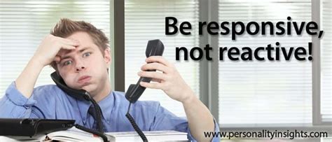 Tip Be Responsive Not Reactive Personality Insights Inc
