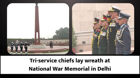 Tri Service Chiefs Lay Wreath At National War Memorial In Delhi