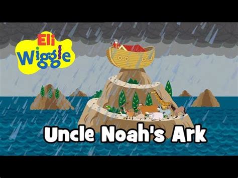 Eli Wiggle Uncle Noah S Ark YouTube