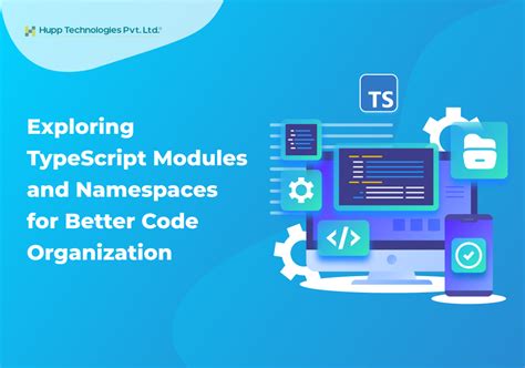 Exploring Typescript Modules And Namespaces For Better Code