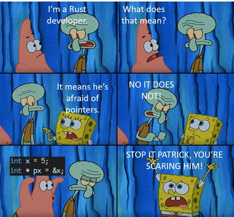 Rust Devs Telling Me That Pointers Do Exist In Rust In 321 R
