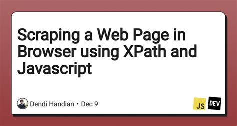 scraping a web page in browser using xpath and javascript r devto