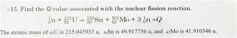 Solved Find The Q Value Associated With The Nuclear Fission Chegg Com
