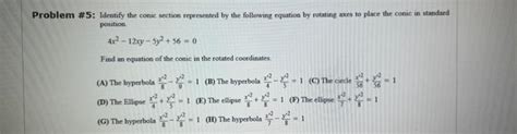 Solved 5 Identify The Conic Section Represented By The