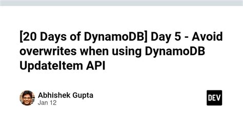 20 Days Of Dynamodb Day 5 Avoid Overwrites When Using Dynamodb