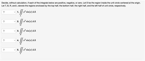 Solved Decide Without Calculation If Each Of The Integrals