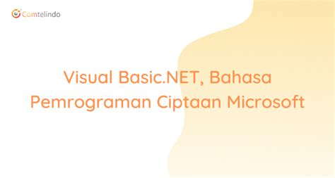 Visual Basic NET Bahasa Pemrograman Ciptaan Microsoft Intynet