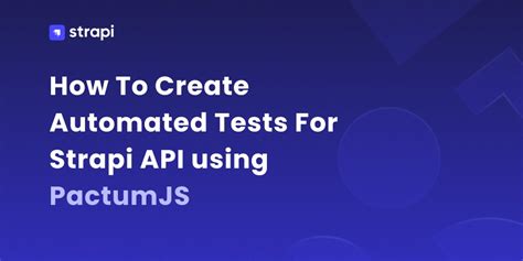 Creating Automated Tests For Strapi Api With Pactumjs Dev Community