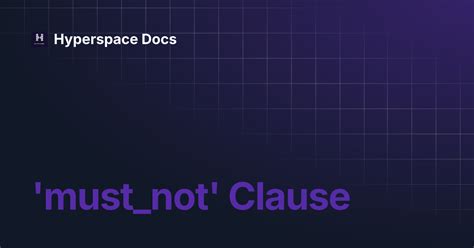 Must Not Clause Hyperspace Docs