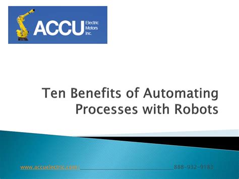 Ppt Ten Benefits Of Automating Processes With Robots Accu Electric Powerpoint Presentation