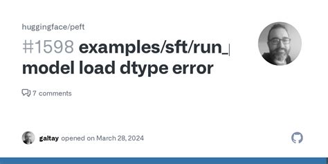 Examplessftrunpeftsh Model Load Dtype Error · Issue 1598 · Huggingfacepeft · Github