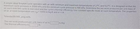 Solved A Simple Ideal Brayton Cycle Operates With Air With