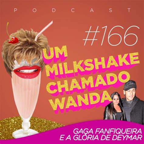 Stream 166 Gaga Fanfiqueira E A Glória De Deymar By