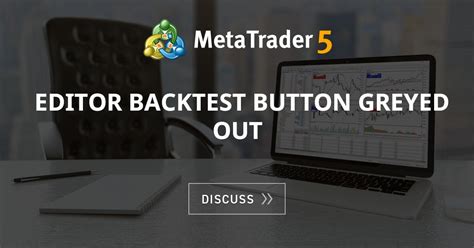 Editor Backtest Button Greyed Out Hft Trading Mql4 And Metatrader 4