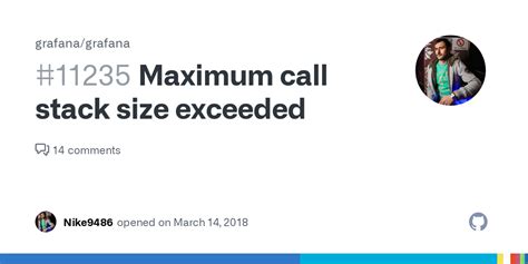 Maximum Call Stack Size Exceeded · Issue 11235 · Grafanagrafana · Github