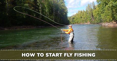 Fly Fishing Advice How To Start