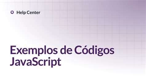 Exemplos De Códigos Javascript Help Center