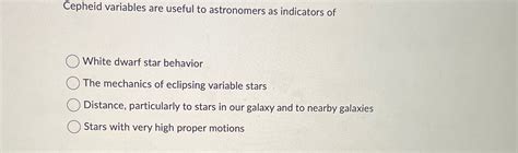 Solved Cepheid Variables Are Useful To Astronomers As