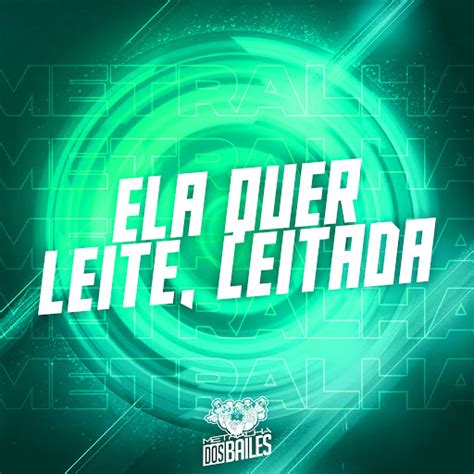 Ela Quer Leite Leitada Youtube Music
