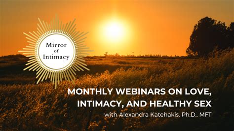 Mirror Of Intimacy Webinar Series Monthly Webinars On Love Intimacy