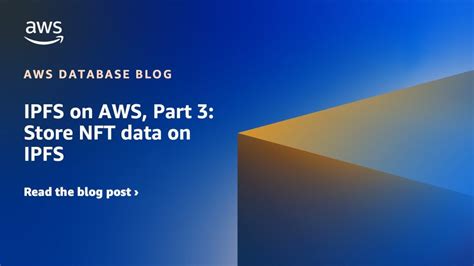 Rodrigo Prado On Linkedin Ipfs On Aws Part 3 Store Nft Data On Ipfs Amazon Web Services