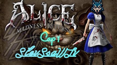 Alice Madness Returns Capitulo 1 Territorio Del Sombrerero Resubtw