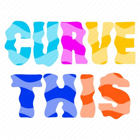 Curve This Curve Word Typography Words Typography Letters Lettering
