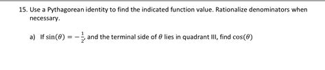 Solved Use A Pythagorean Identity To Find The Indicated