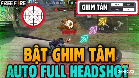 Free Fire Hướng Dẫn Cách Ghìm Vuốt Kéo Tâm Bắn Headshot Của Các