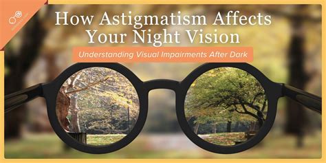 How Astigmatism Affects Your Night Vision Understanding Visual