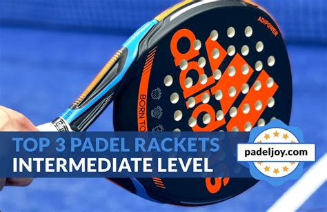 Best Padel Rackets For Intermediate Level 2022 Padeljoy