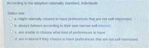 Solved According To The Adaptive Rationality Standard