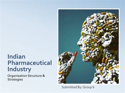 Indian Pharmaceutical Industry Organisational Structure And Strategies Pptx