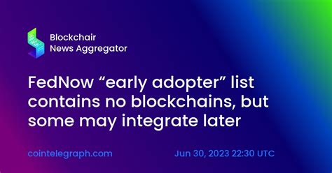 Fednow “early Adopter” List Contains No Blockchains But Some May