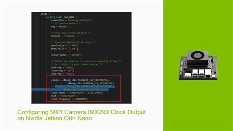 Configuring MIPI Camera IMX299 Clock Output On Nvidia Jetson Orin Nano Help Docs For Errors