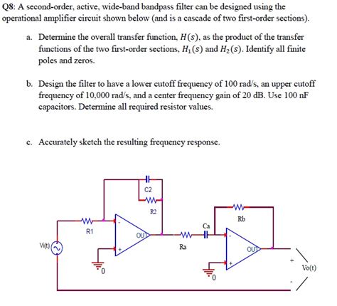 Solved A Second Order Active Wide Band Band Pass Filter
