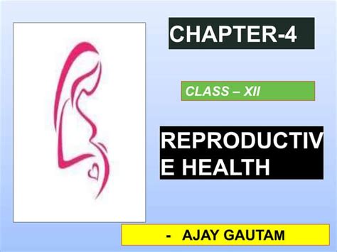 Chapter 4 Reproductive Health Pptx